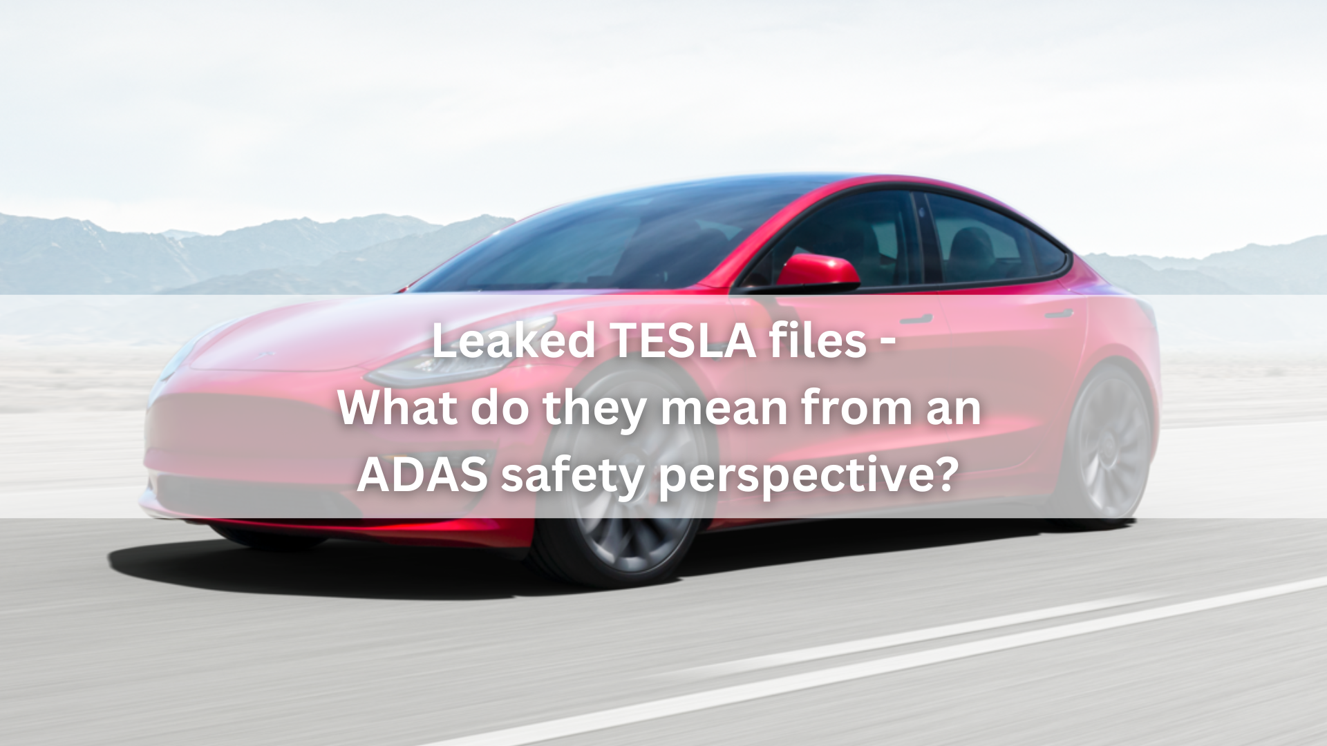 The Leaked Tesla Files and Their Implications for ADAS Safety | Prof ...